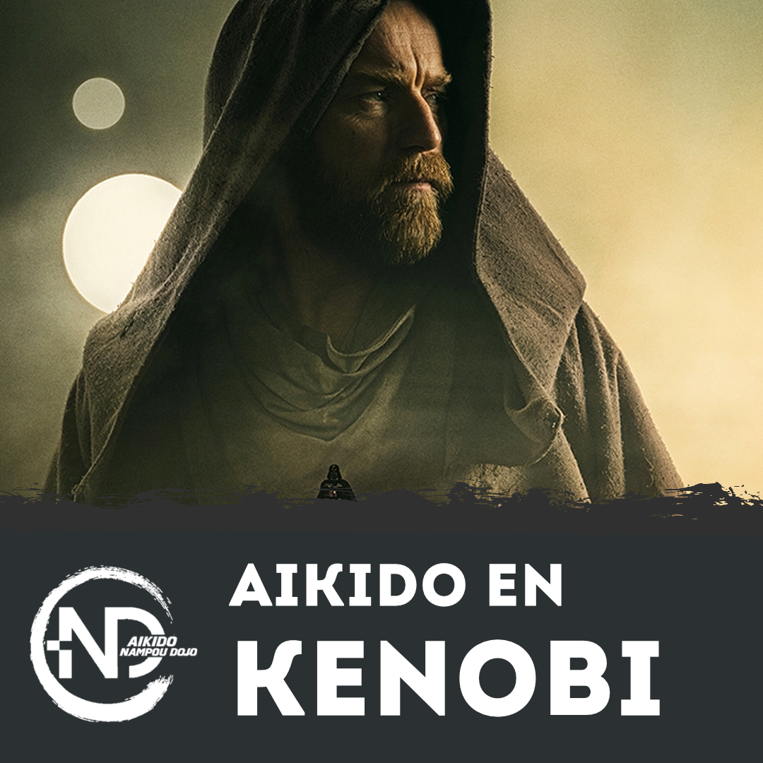 Obi-Wan Kenobi y el Aikido en la nueva serie de Disney - Aikido Nampou Dojo